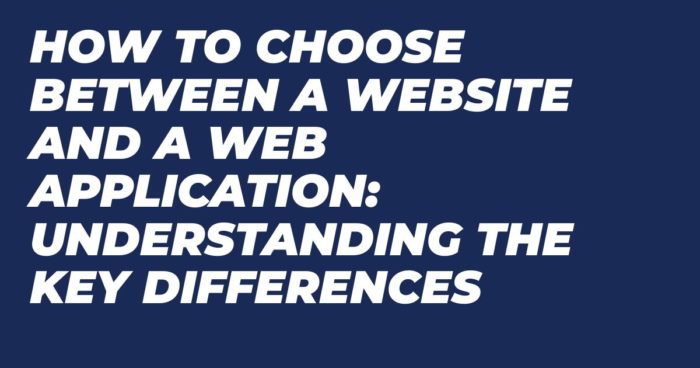 The Difference Between Website and Web Application - How To Choose ...