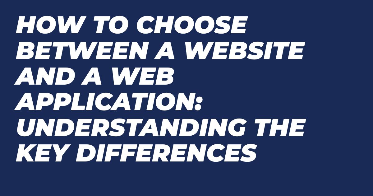 The Difference Between Website and Web Application - How To Choose? - Lorelei Web Design